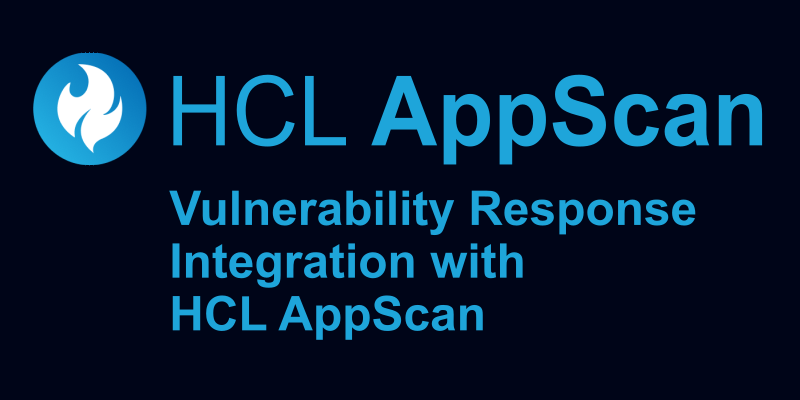 Vulnerability Response Integration with HCL AppScan